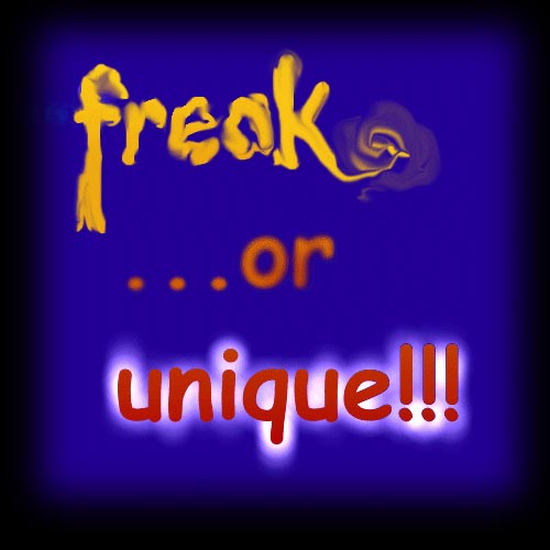 freak or unique