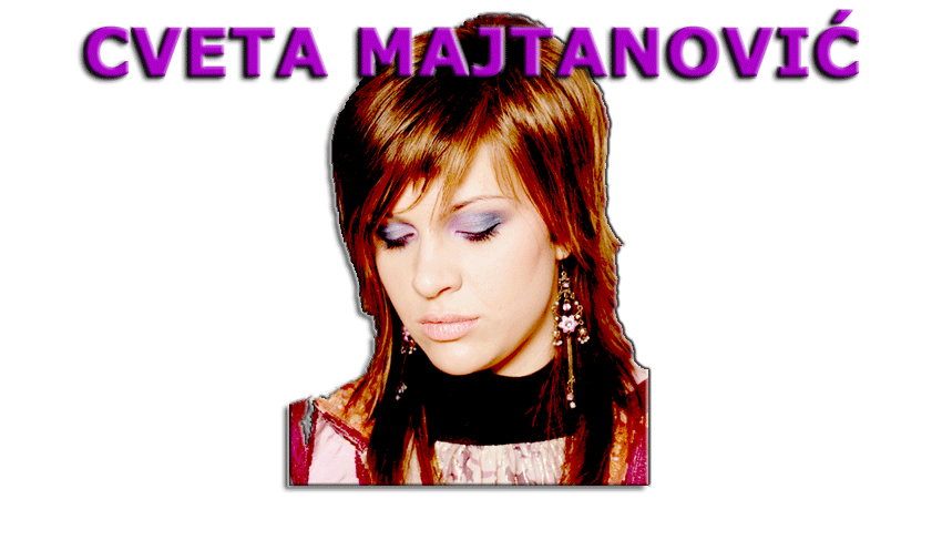 CVETA IDOL - CVETA MAJTANOVIC 1. sajt za 1. Idola SCG