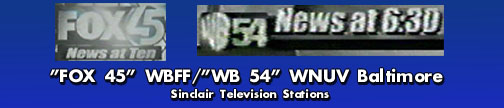 WASHINGTON DC/BALTIMORE TV NEWS -- Coverage You Can Count On -- WBFF FOX 45/WNUV WB 54