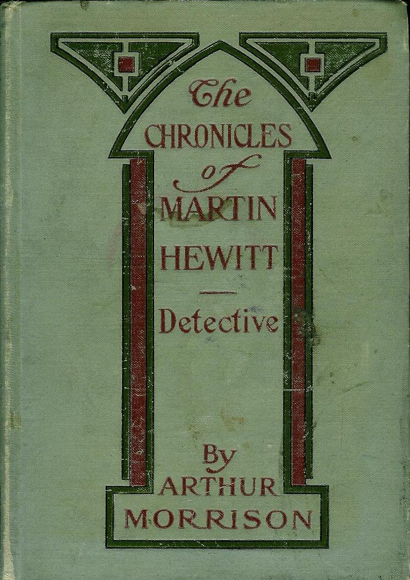 Chronicles of Martin Hewitt, by Arthur Morrison