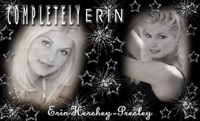~~Completely Erin!~~...a fansite for Erin Hershey Presley!