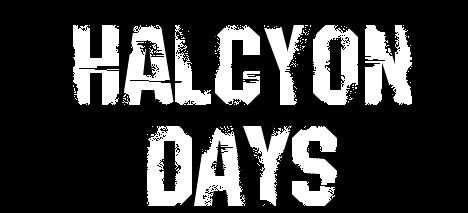Halcyon Days : Pics