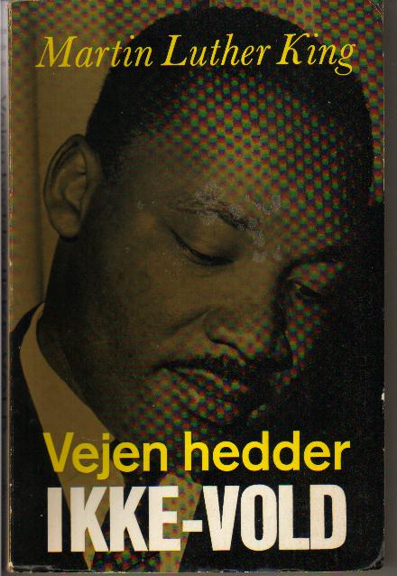 martin luther king - vejen hedder ikke-vold