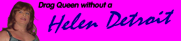 Helen Detroit, Drag Queen Without a Catchy Slogan