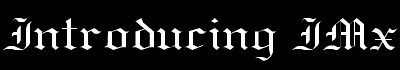 INTRODUCINGIMX