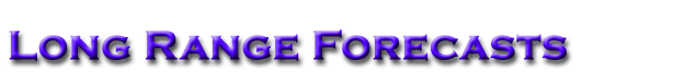 Long Range Forecasts