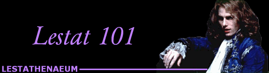 The Lestathenaeum - Lestat's Lessons