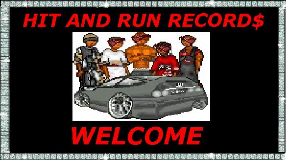 INTRO TO THE NEW HIT AND RUN RECORD$