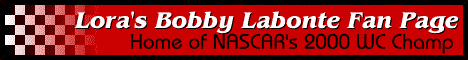 Lora's Bobby Labonte Fan Page