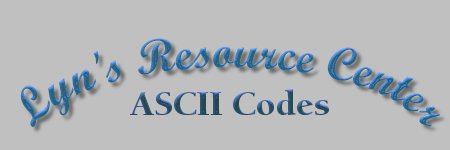 Lyn's Resource Center: ASCII Codes
