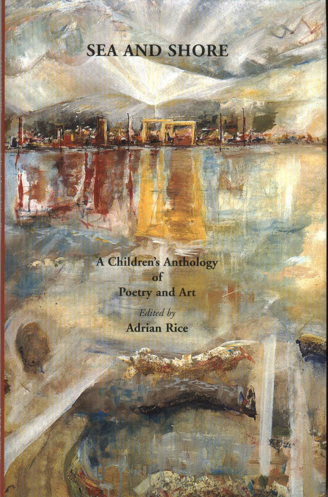 Sea and Shore: A Children's Anthology of Poetry and Art. Edited by ...