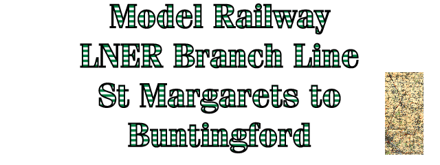 Model Railway - St Margarets to Buntingford