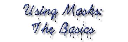 Using Masks: The Basics of Function