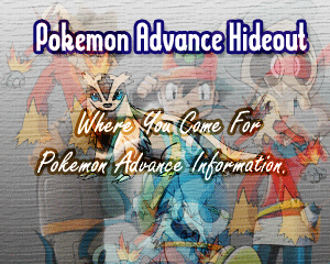 Pokemon Advance Hideout Has Arrive!!
