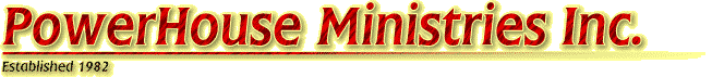 PowerHouse Ministries Inc