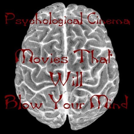 Psychological Cinema: Movies that will blow your mind