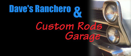 Dave's Ranchero and Custom Rods Garage