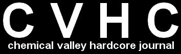 CHEMICAL VALLEY HARDCORE JOURNAL: Sarnia, Ontario, Canada