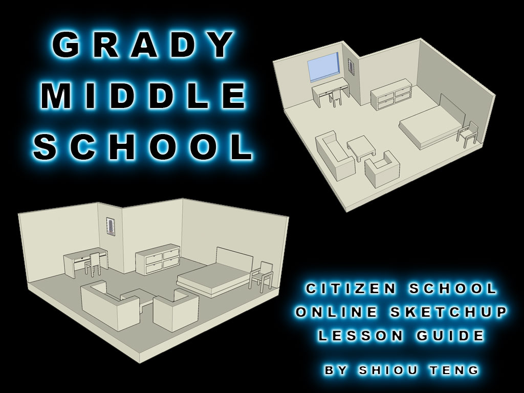 Grady Middle School | Citizen School SketchUp Lessons