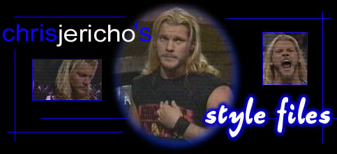 [wwf style files] - Chris Jericho's style files